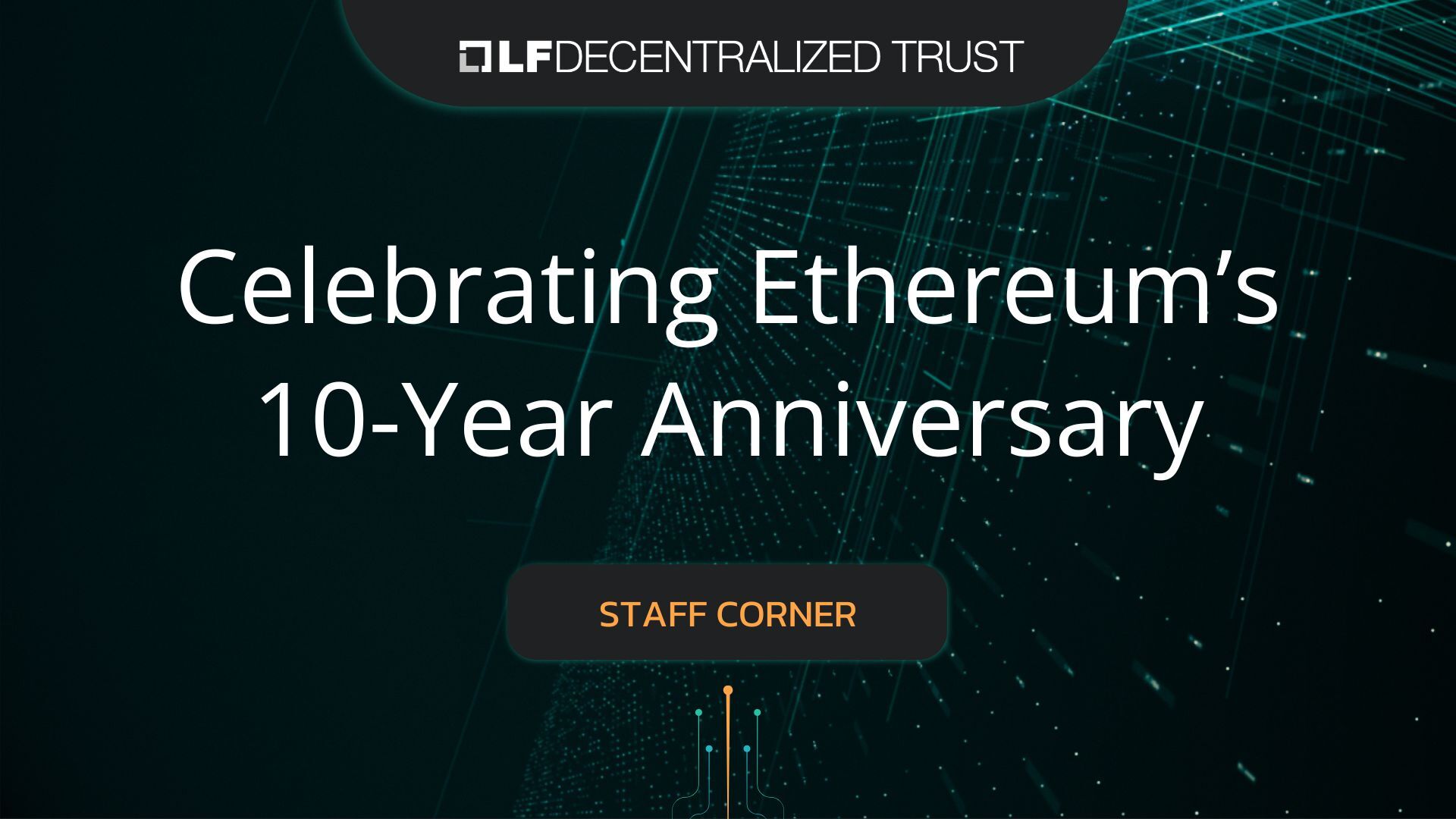 Staff Corner: Celebrating Ethereum’s 10-Year Anniversary